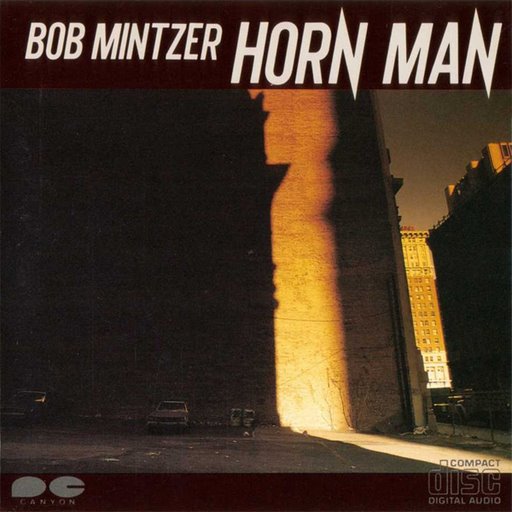 Horn Man by Bob Mintzer (Album): Reviews, Ratings, Credits, Song list - Rate Your Music