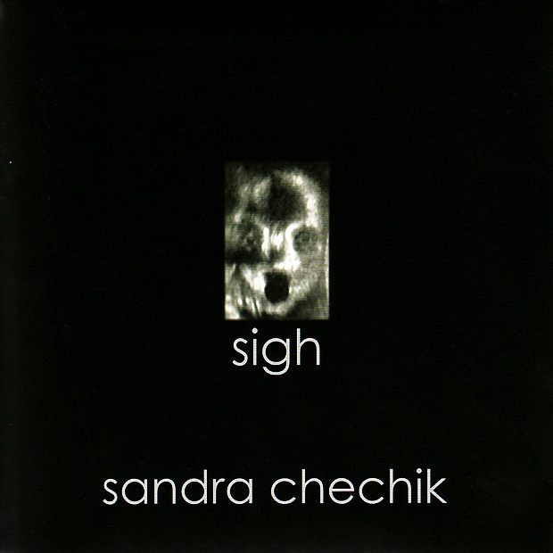 Sigh by Sandra Chechik (Album): Reviews, Ratings, Credits, Song list ...