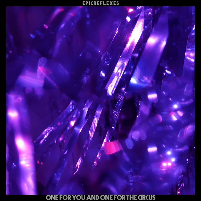 One for You and One for the Circus by Epic Reflexes (Album): Reviews, Ratings, Credits, Song ...