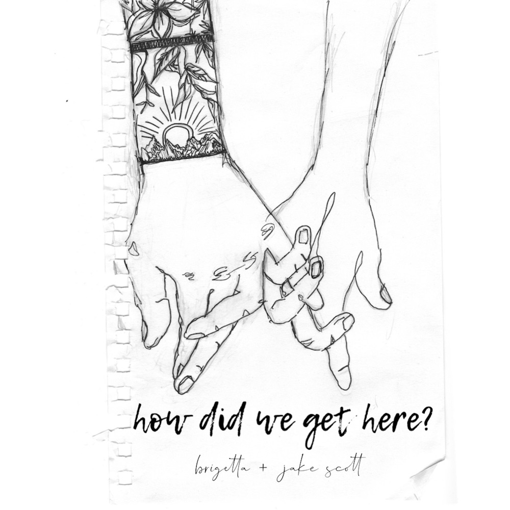 How Did We Get Here By Brigetta And Jake Scott Single Reviews