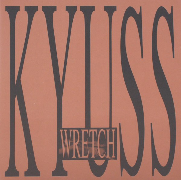 Wretch by Kyuss (Album; Dali; 3704-61256-1): Reviews, Ratings, Credits ...