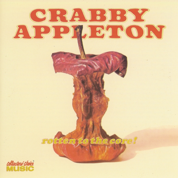 Rotten to the Core by Crabby Appleton (Album; Collectors' Choice; CCM ...