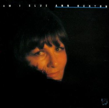 Am I Blue by Ann Burton (Album): Reviews, Ratings, Credits, Song list ...