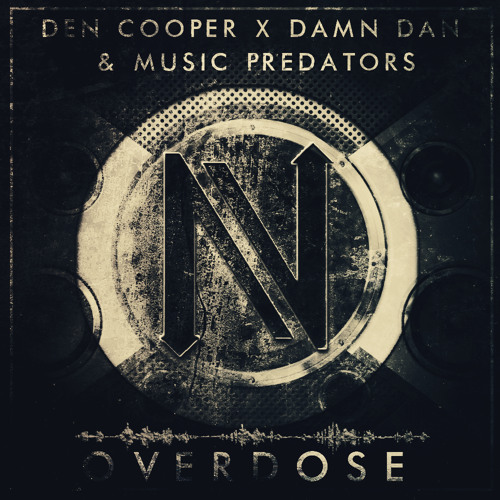 Overdose by Den Cooper x Damn Dan x Music Predators (Single): Reviews ...