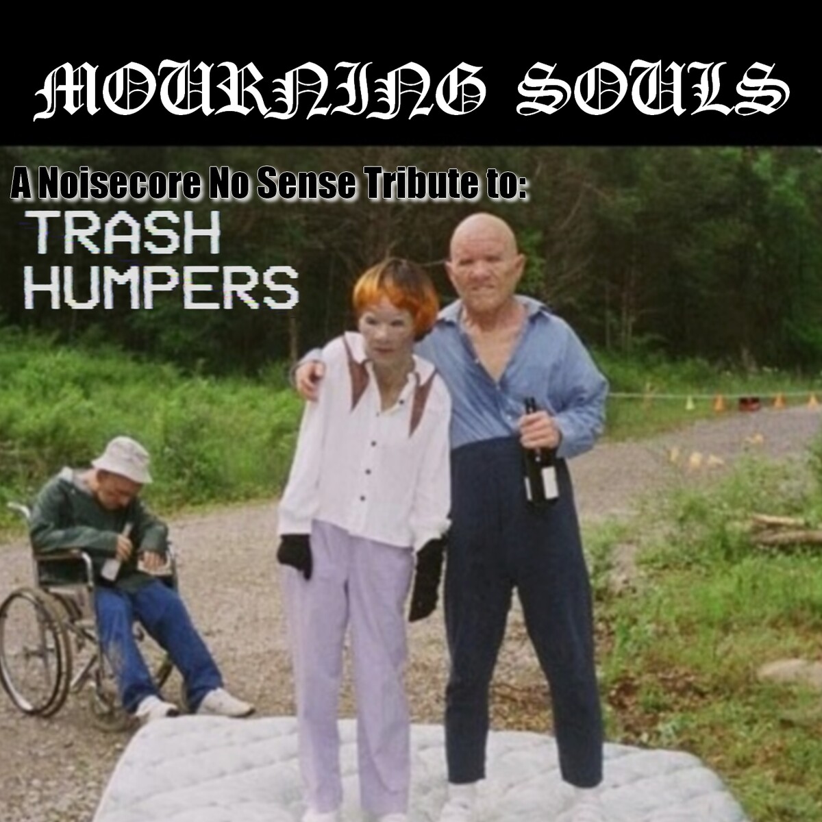 A Noisecore No Sense Tribute To: Trash Humpers by Mourning Souls (EP ...