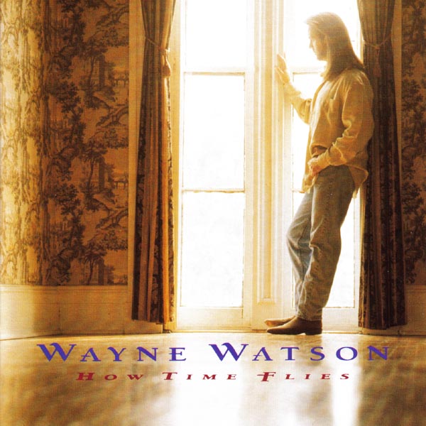 How Time Flies by Wayne Watson (Compilation): Reviews, Ratings, Credits ...