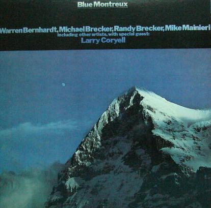 Blue Montreux by Warren Bernhardt, Michael Brecker, Randy Brecker, Mike ...
