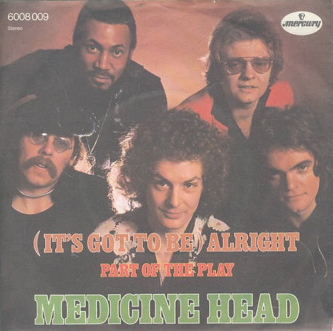 (It's Got to Be) Alright / Part of the Play by Medicine Head (Single ...