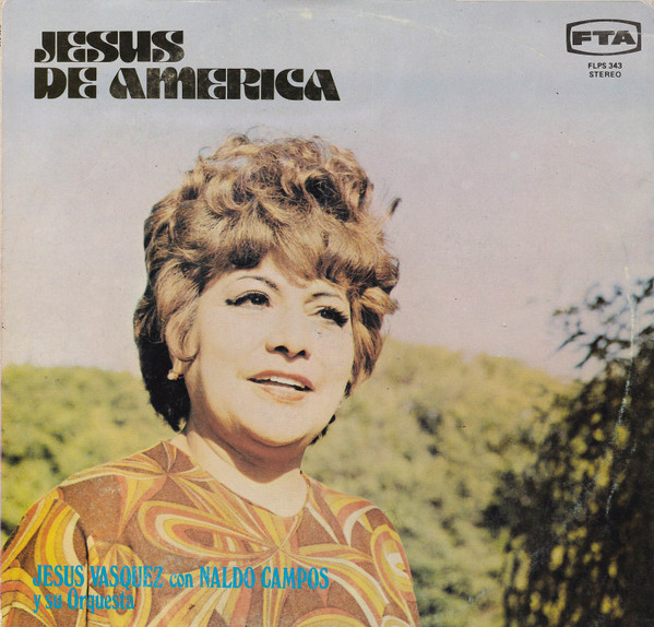 Jesús De America by María de Jesús Vásquez & Naldo Campos (Album ...