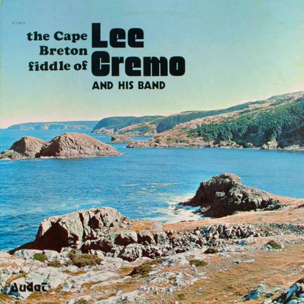 The Cape Breton Fiddle of Lee Cremo and His Band by Lee Cremo (Album ...