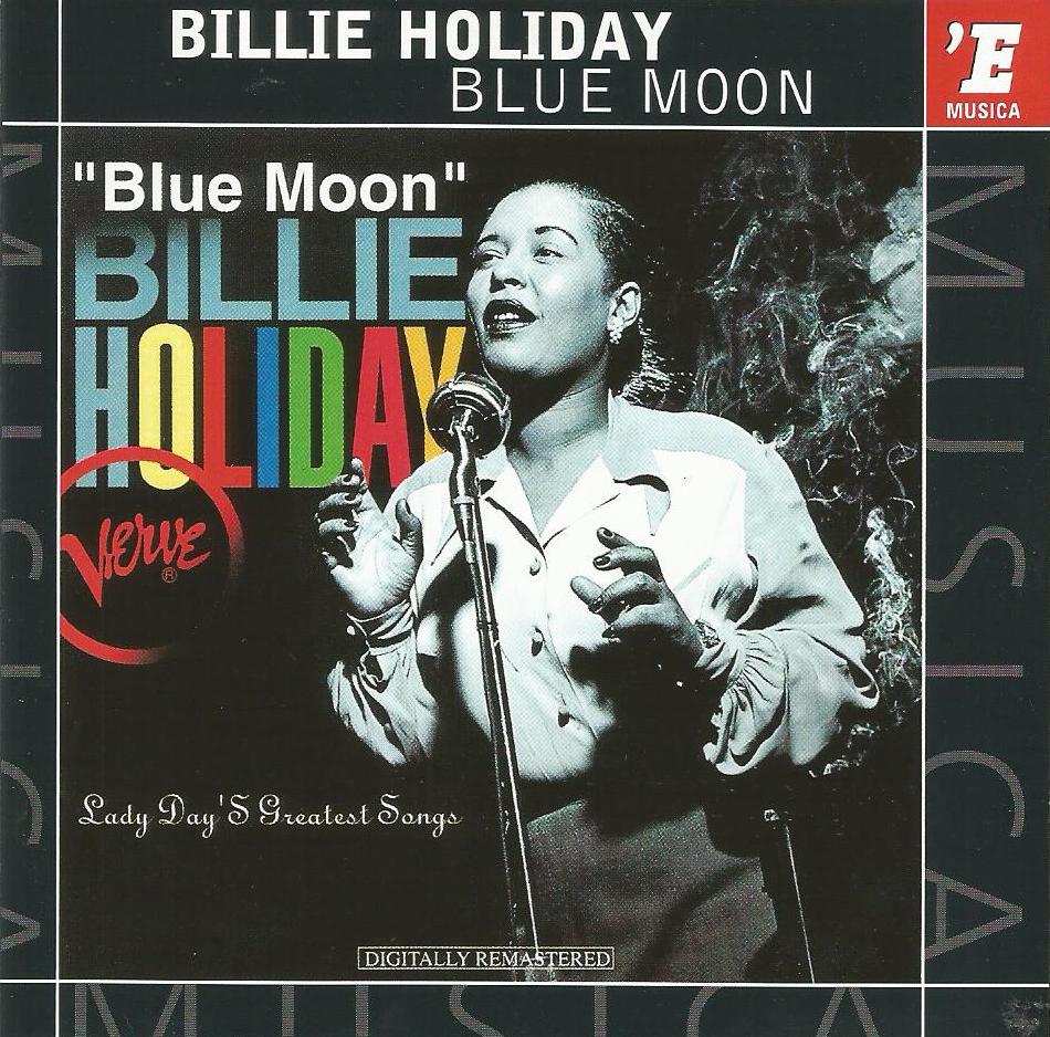 Blue Moon. Lady Day's Greatest Songs by Billie Holiday (Compilation ...