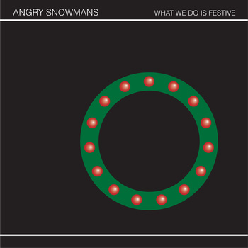 What We Do Is Festive by Angry Snowmans (Album, Punk Rock): Reviews ...