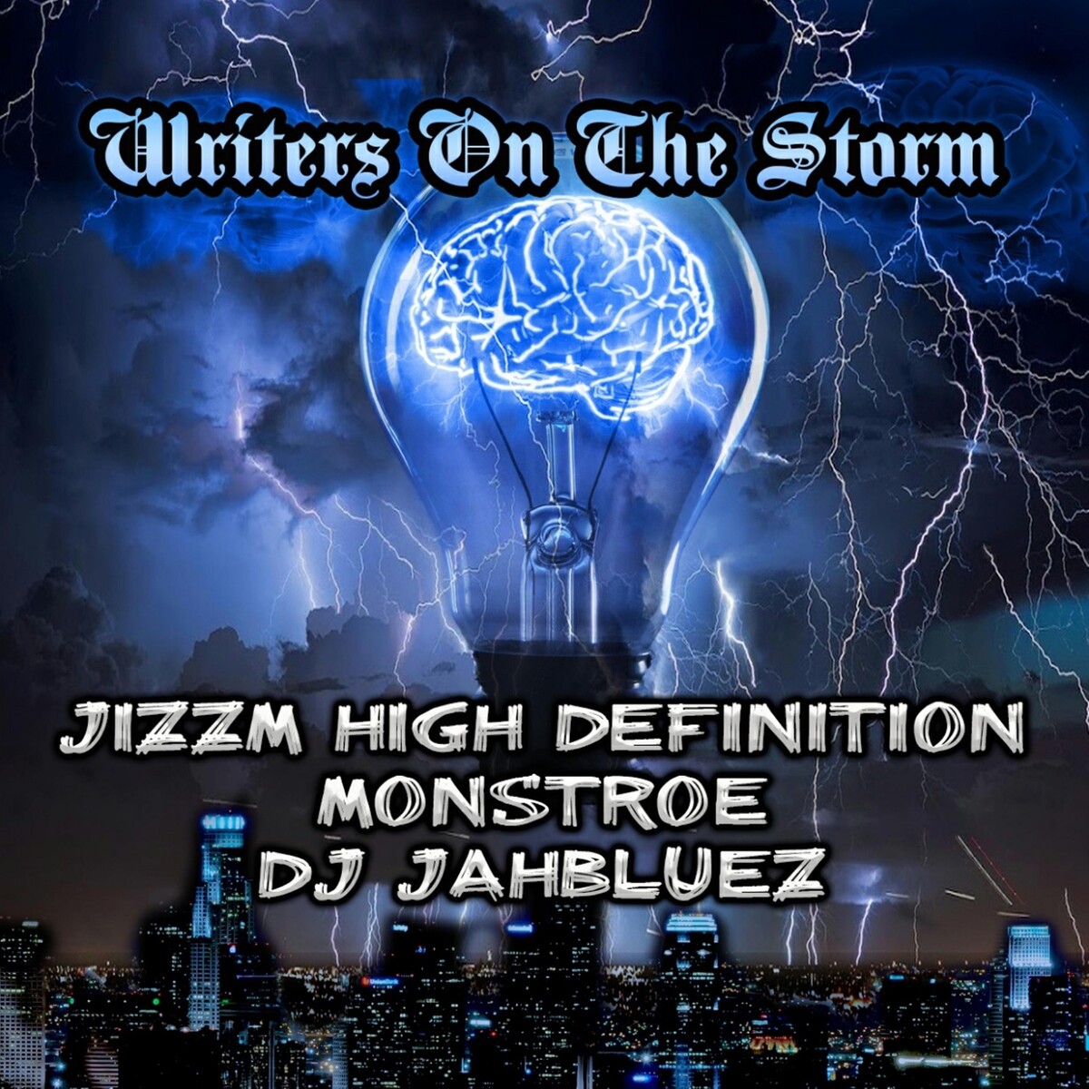 Writers on the Storm by Jizzm High Definition, Monstroe & DJ JahBluez ...