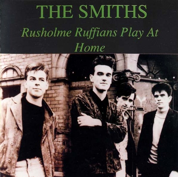 Rusholme Ruffians Play at Home by The Smiths (Bootleg, Jangle Pop ...