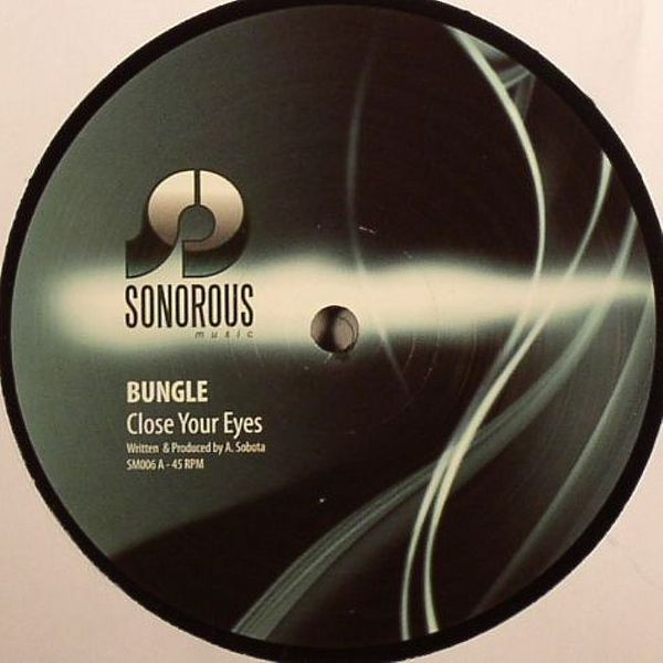 Close Your Eyes / Unknown by Bungle (Single, Drum and Bass): Reviews ...