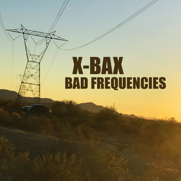 Bad Frequencies by X-Bax (Album; Secular Pineapple; SP020): Reviews ...