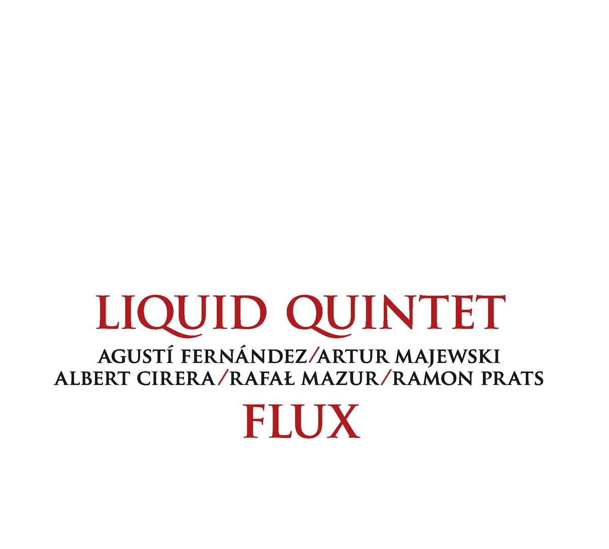 Flux by Liquid Quintet (Album): Reviews, Ratings, Credits, Song list ...