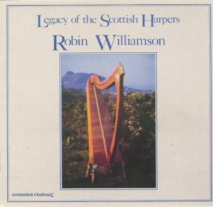 Legacy of the Scottish Harpers by Robin Williamson (Album, Scottish ...