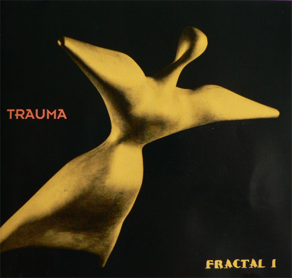 Fractal I by Trauma (Album; Machinery; MA 40-2): Reviews, Ratings, Credits, Song list - Rate ...