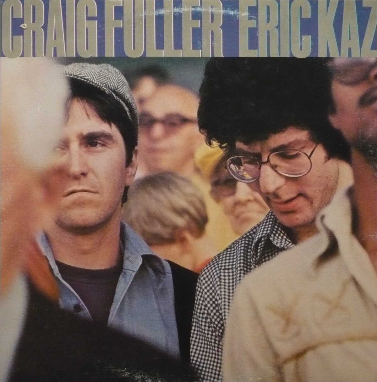 Craig Fuller / Eric Kaz by Craig Fuller & Eric Kaz (Album; Columbia; PC ...