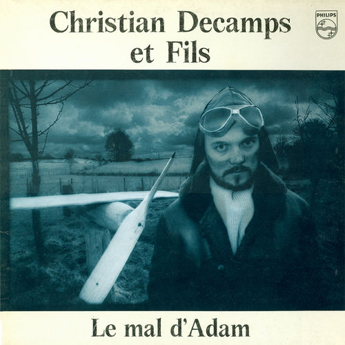 Le mal d'Adam by Christian Décamps et Fils (Album, Progressive Rock ...