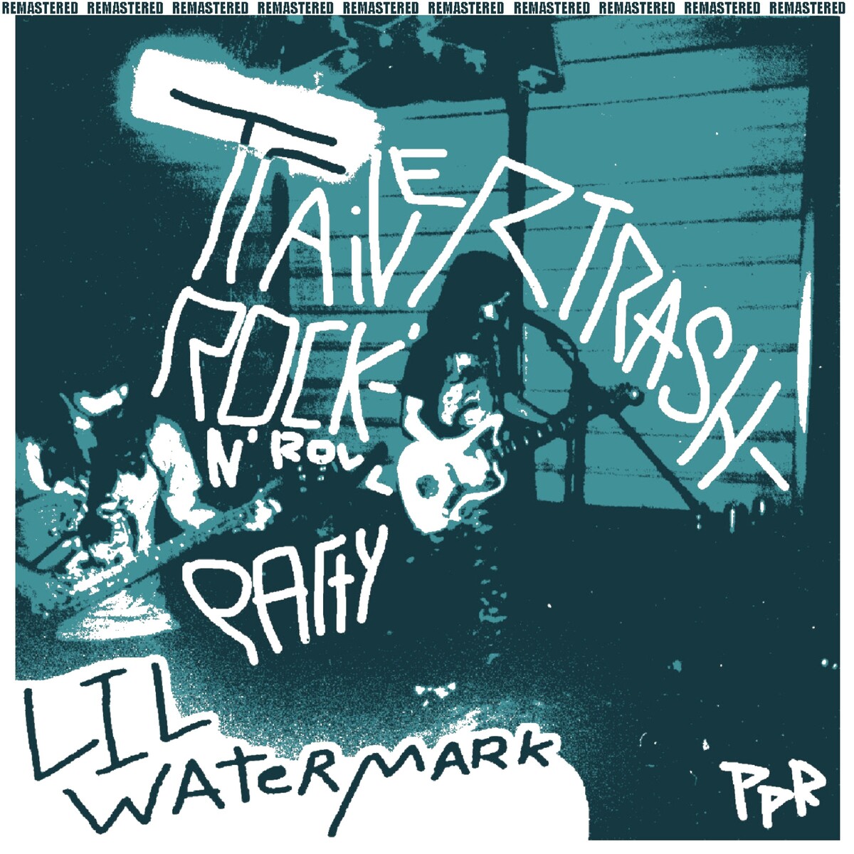 Trailer Trash Rock'n' Roll Party (Remastered) by Lil Watermark (Album ...