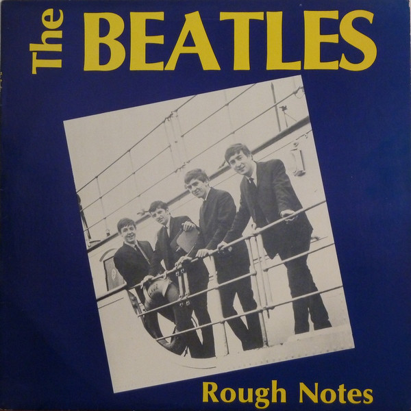 Rough Notes by The Beatles (Bootleg; SR 73941): Reviews, Ratings ...