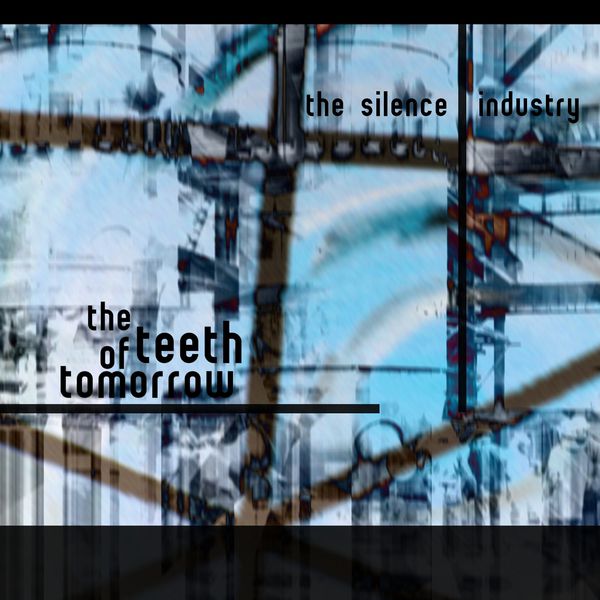 The Teeth Of Tomorrow by The Silence Industry (Album, Alternative Rock ...