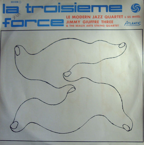 La troisieme force by The Modern Jazz Quartet & Guests (Album; Atlantic ...
