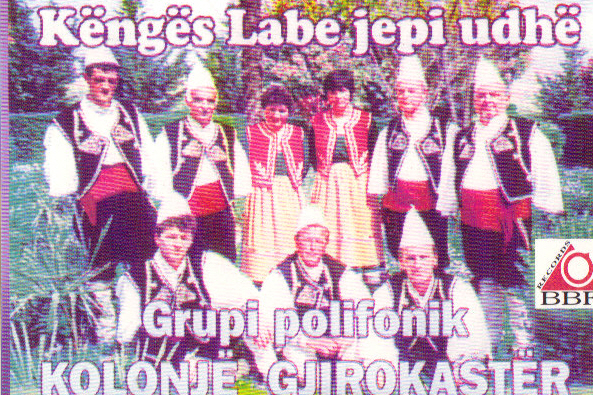 Këngës Labe Jepi Udhë By Grupi Polifonik Kolonjë Gjirokastër Album