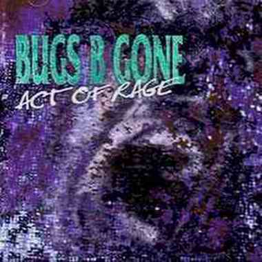 Act of Rage by Bugs B Gone (EP, Groove Metal): Reviews, Ratings ...
