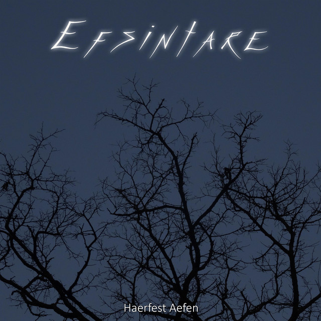 Haerfest Aefen by Efsintare (Album): Reviews, Ratings, Credits, Song ...
