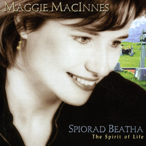Spiorad beatha - The Spirit of Life by Maggie MacInnes (Album, Òrain ...