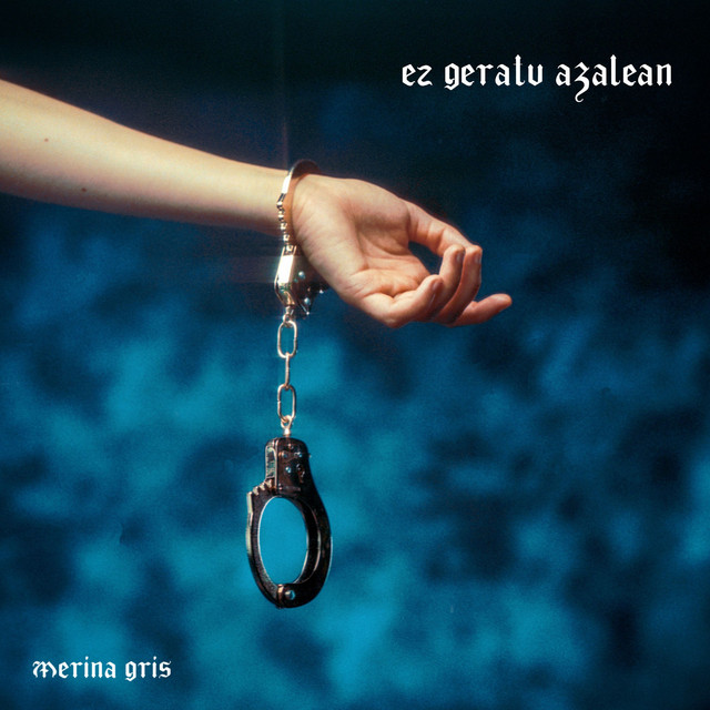 Ez Geratu Azalean by Merina Gris (Single): Reviews, Ratings, Credits ...