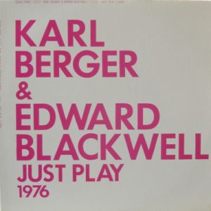Just Play by Karl Berger & Edward Blackwell (Album, Avant-Garde Jazz ...