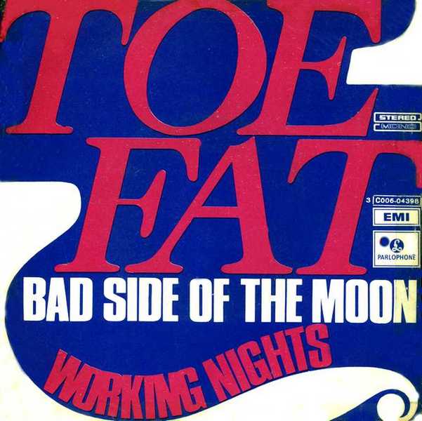 Bad Side of the Moon / Working Nights by Toe Fat (Single; Parlophone ...