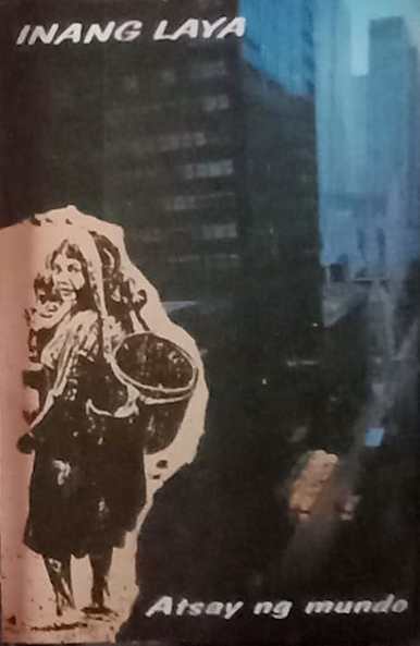 Atsay ng Mundo by Inang Laya (Album; Dypro): Reviews, Ratings, Credits ...