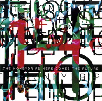 Here Comes the Future by The Honeydrips (Album, Twee Pop): Reviews, Ratings, Credits, Song list ...