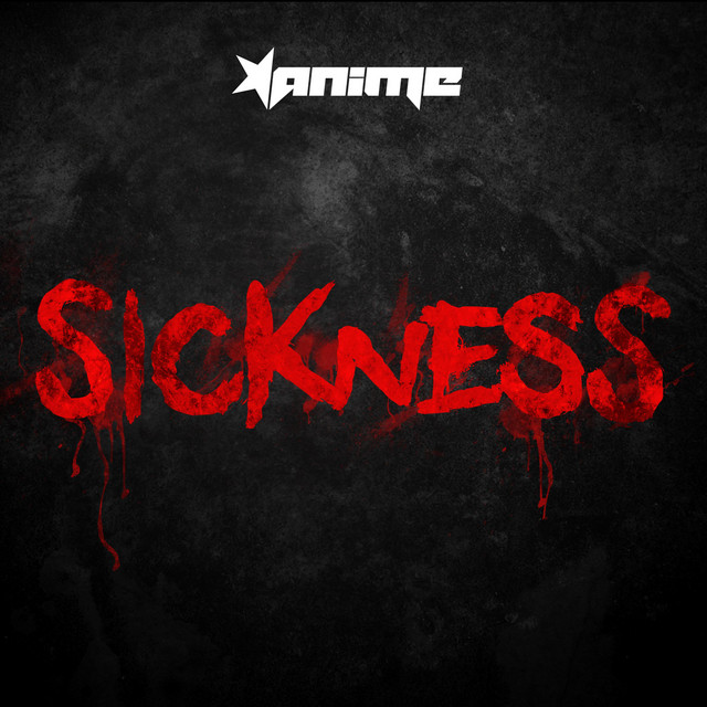 Sickness by AniMe (Single, Nu Style Gabber): Reviews, Ratings, Credits ...