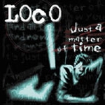 Just a Matter of Time by Loco (Album, Nu Metal): Reviews, Ratings ...