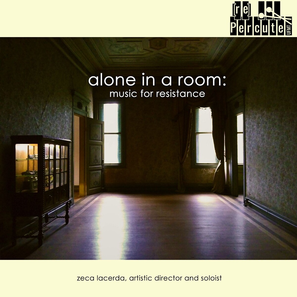 Alone in a Room: Music for Resistance by [re]Percute Ensemble / Zeca ...