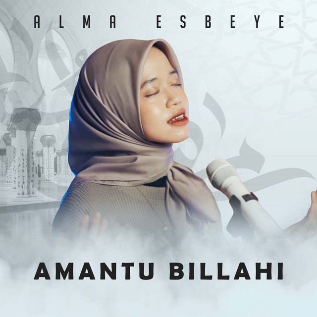 Amantu Billahi by Alma Esbeye (Single, Qasidah modern): Reviews ...