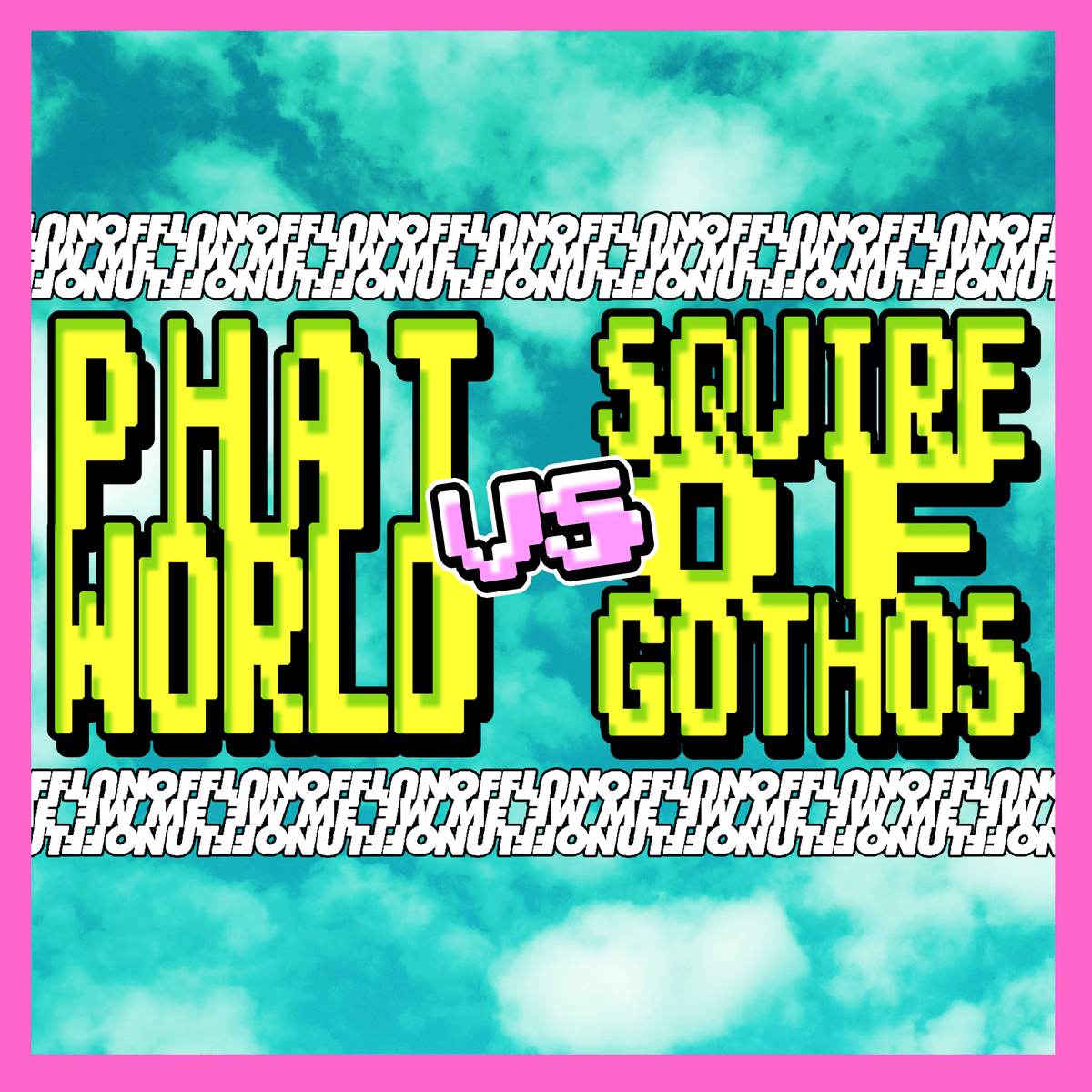 Phatworld vs Squire of Gothos by Phatworld & The Squire of Gothos ...