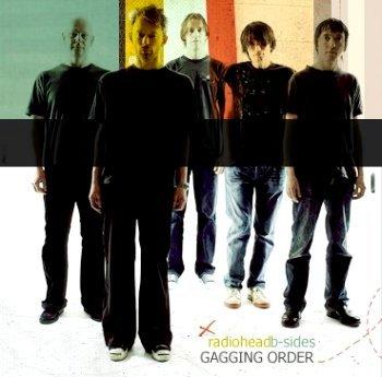 Gagging Order: Acoustic Recordings by Radiohead (Bootleg, Alternative ...