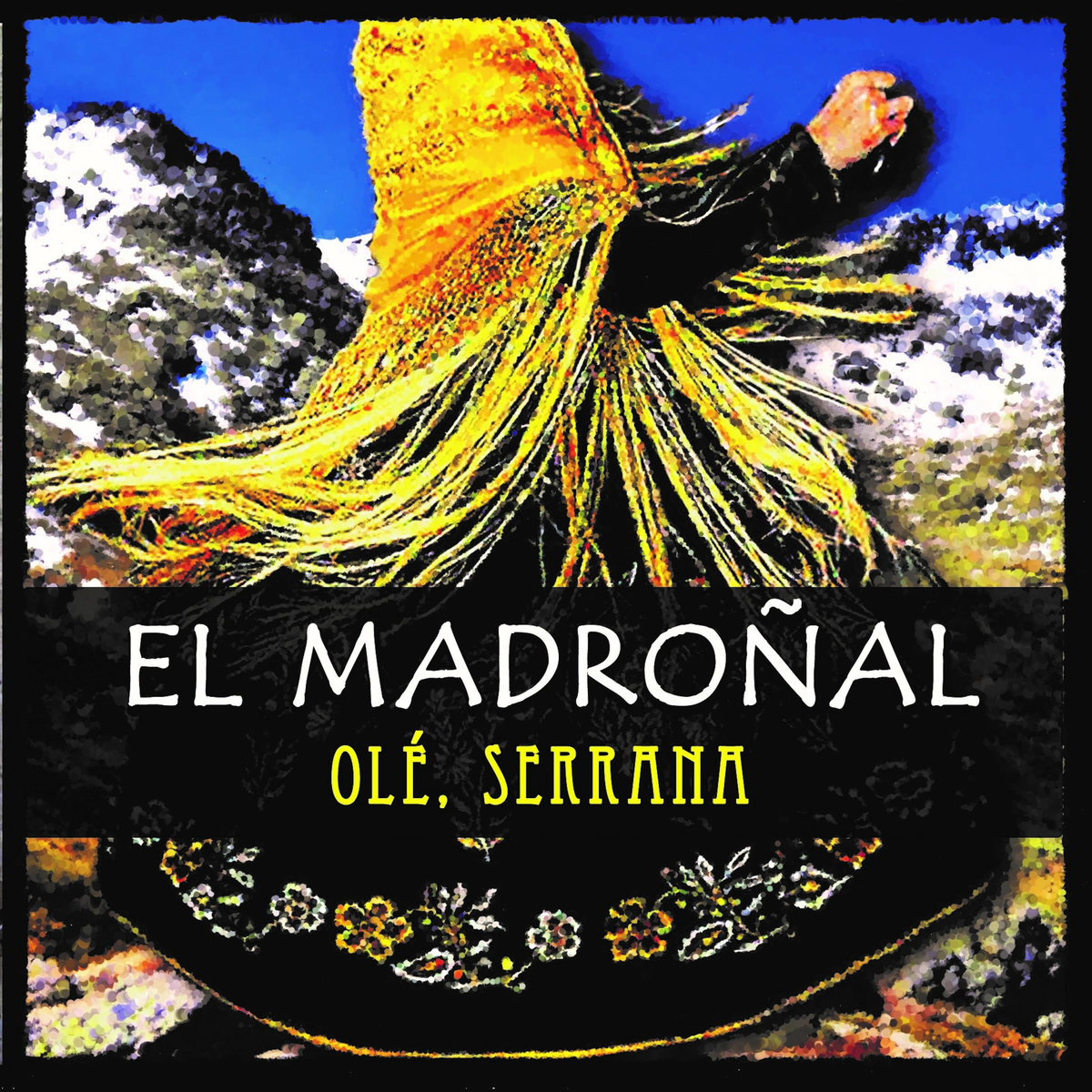 OLÉ SERRANA by El Madroñal (Album): Reviews, Ratings, Credits, Song ...