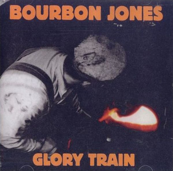 Glory Train by Bourbon Jones (Album, Blues): Reviews, Ratings, Credits ...