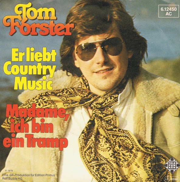 Er liebt Country Music / Madame, ich bin ein Tramp by Tom Forster ...