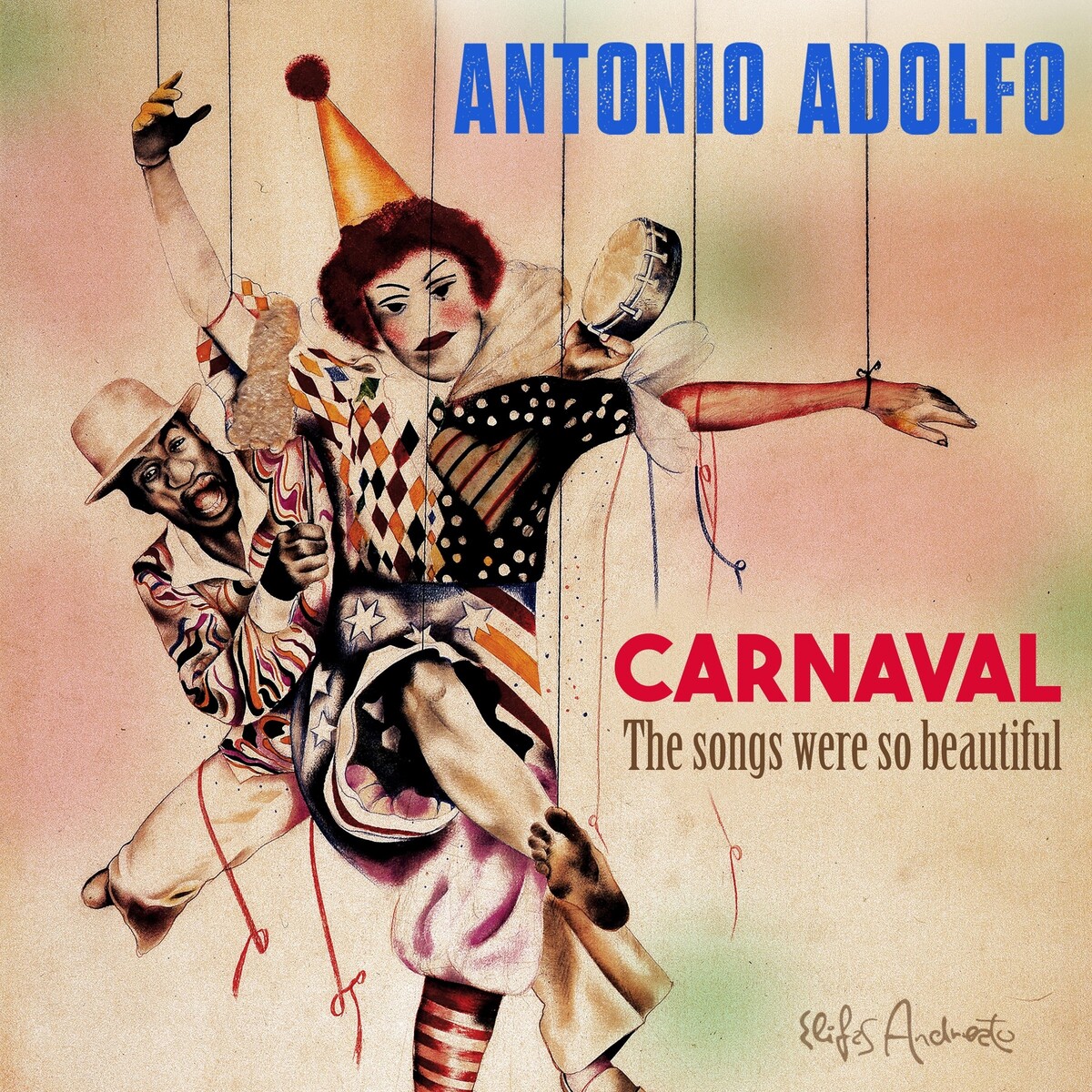 Carnaval - The Songs Were So Beautiful by Antonio Adolfo (Album ...