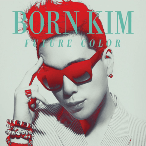 FUTURE COLOR by BORN KIM (Album): Reviews, Ratings, Credits, Song list ...