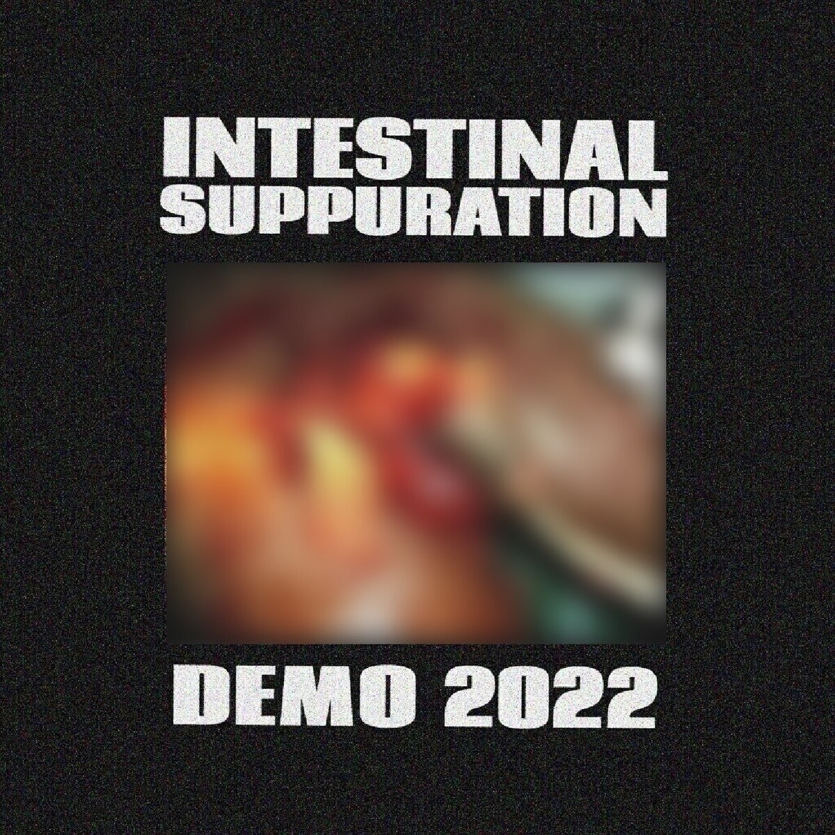 Demo 2022 by Intestinal Suppuration (Additional release, Gorenoise ...